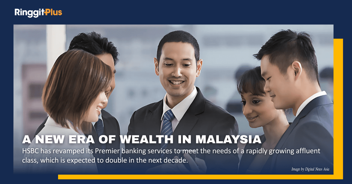 HSBC Forecast: Malaysia’s US$250,000-Plus Asset Holders To Double By 2035