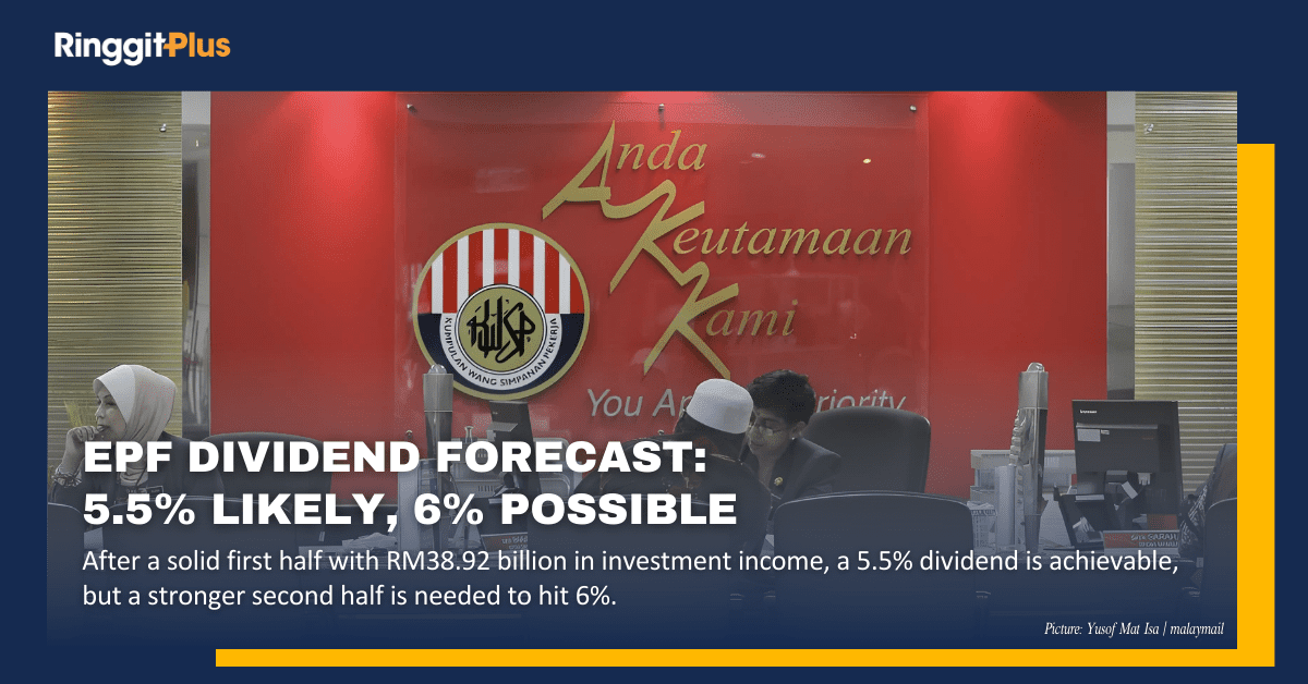 EPF First-Half 2025 Results Suggest 5.5% Dividend, With 6% Still Within ...