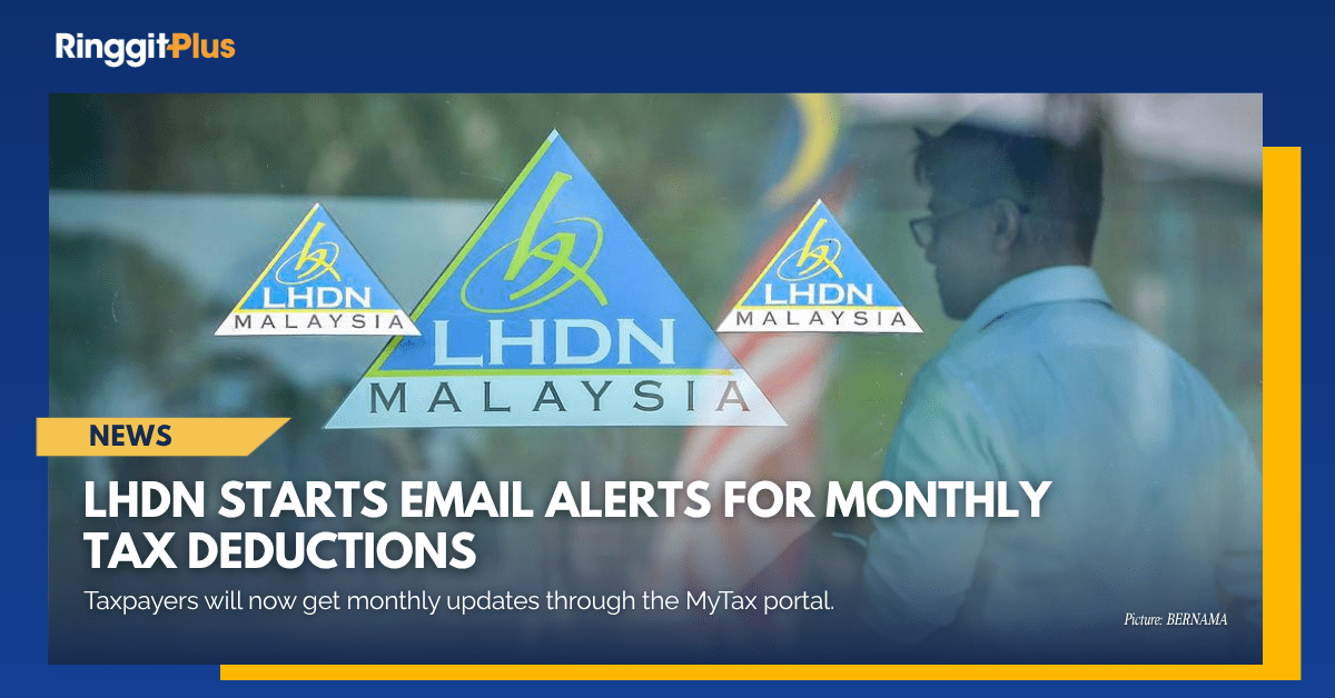 LHDN Begins Email Notifications For Monthly Tax Deductions