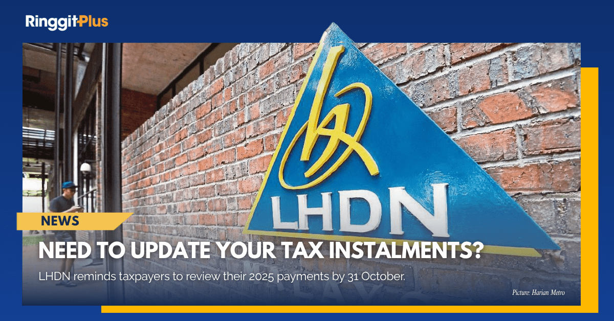 LHDN Reminder: Update Your Tax Instalments By 31 October