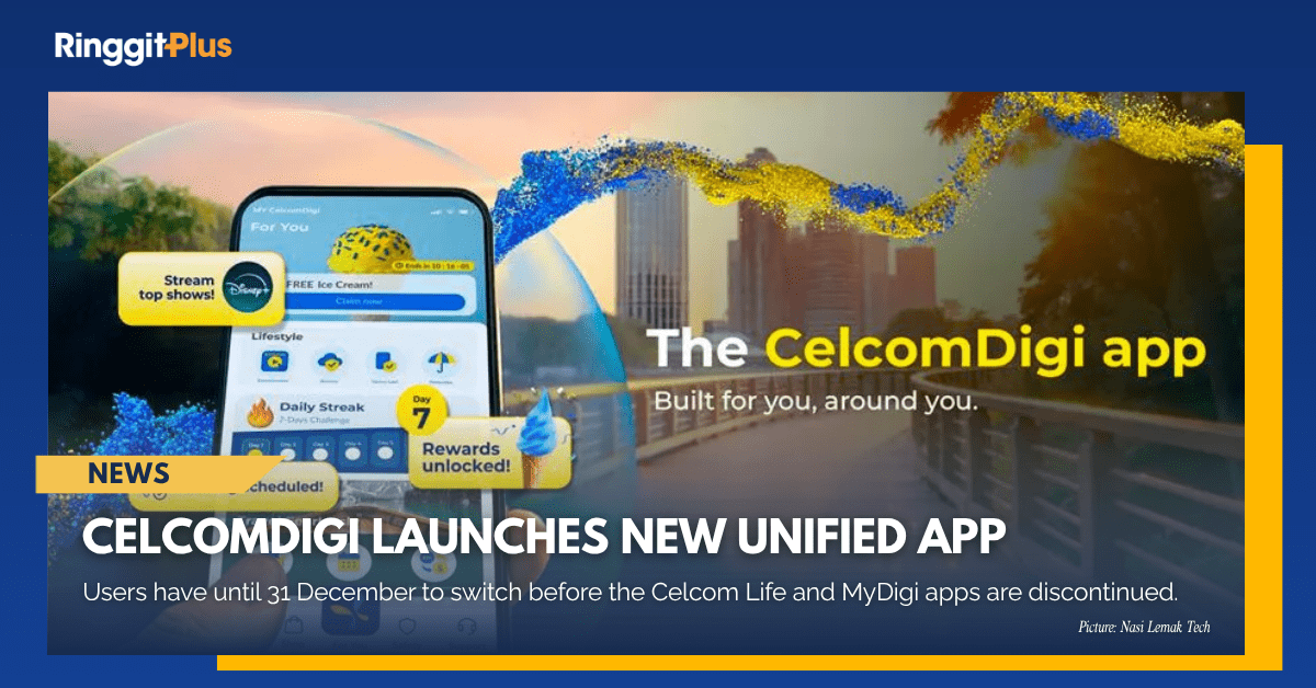 CelcomDigi Launches Unified App Ahead Of December Deadline