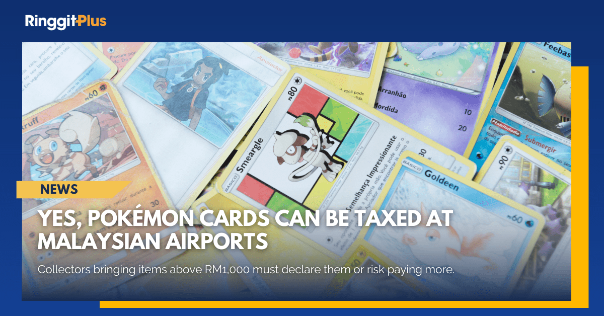 Why Pokémon Trading Cards Can Be Taxed At Malaysian Borders