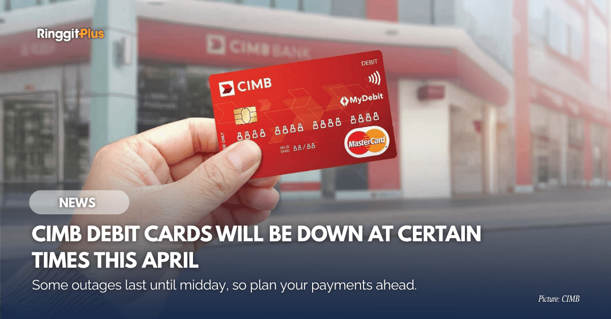 CIMB Debit Card Payments Unavailable During April Maintenance