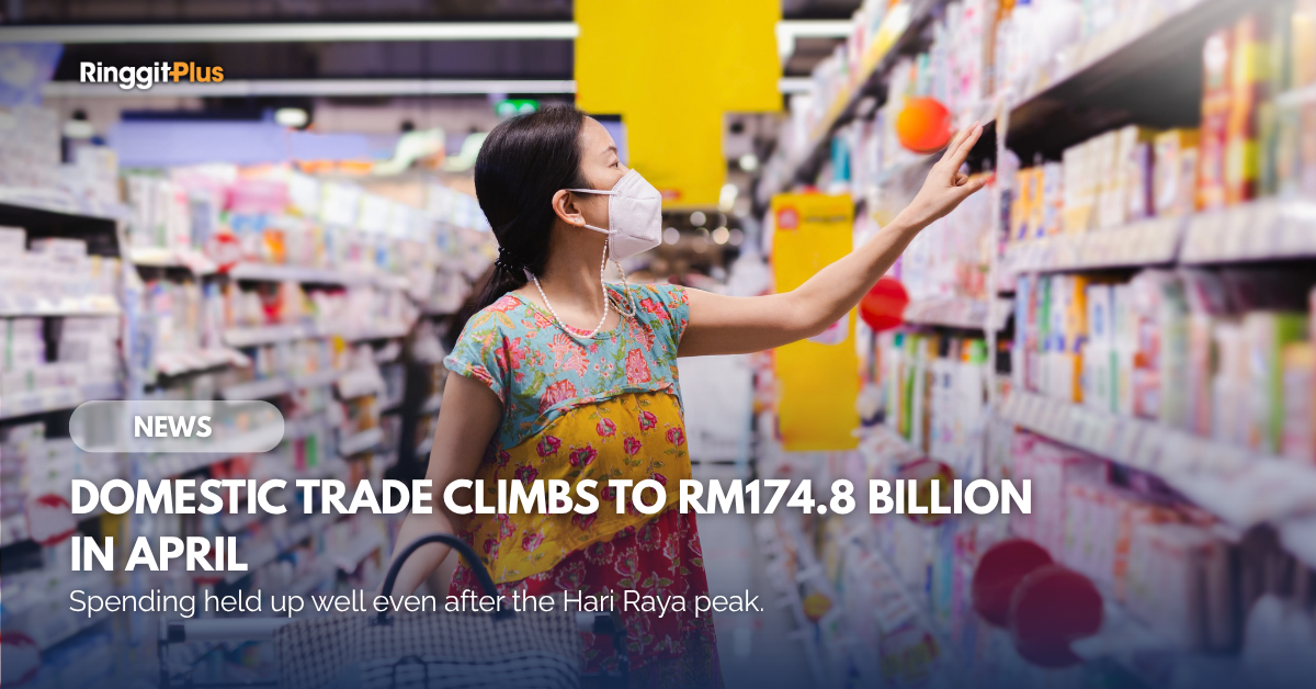 Domestic Wholesale And Retail Trade Hits RM174.8 Billion In April